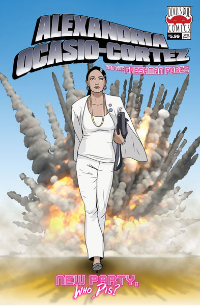 Alexandria Ocasio-Cortez and the Freshman Force: 2nd Printing – Devil's ...